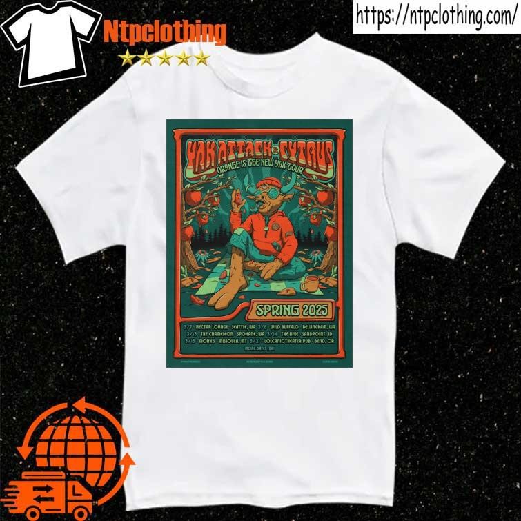 Official Yak Attack And Cytrus Orange Is The New Yak Tour Spring 2025 Poster T Shirts, hoodie ...